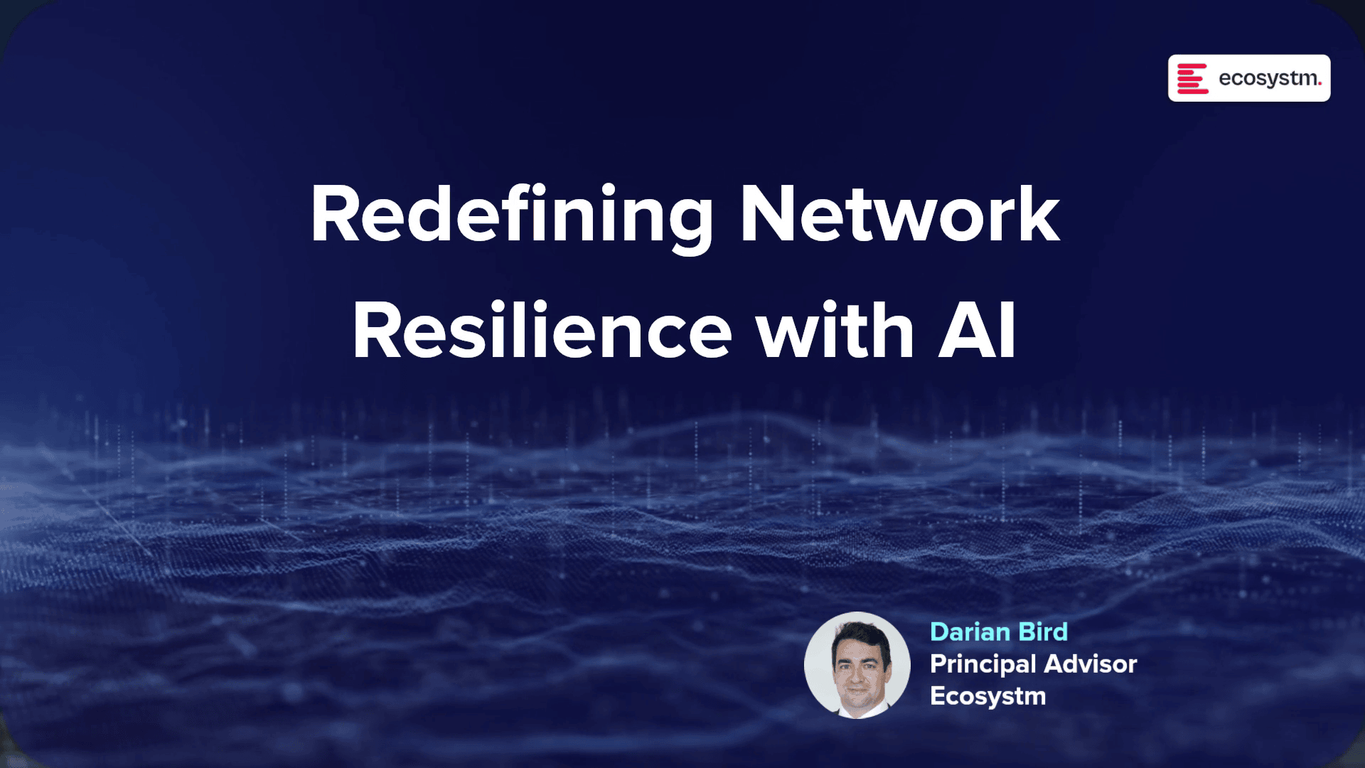Redefining Network Resilience with AI - Ecosystm Insights Redefining Network Resilience with AI - Ecosystm Insights